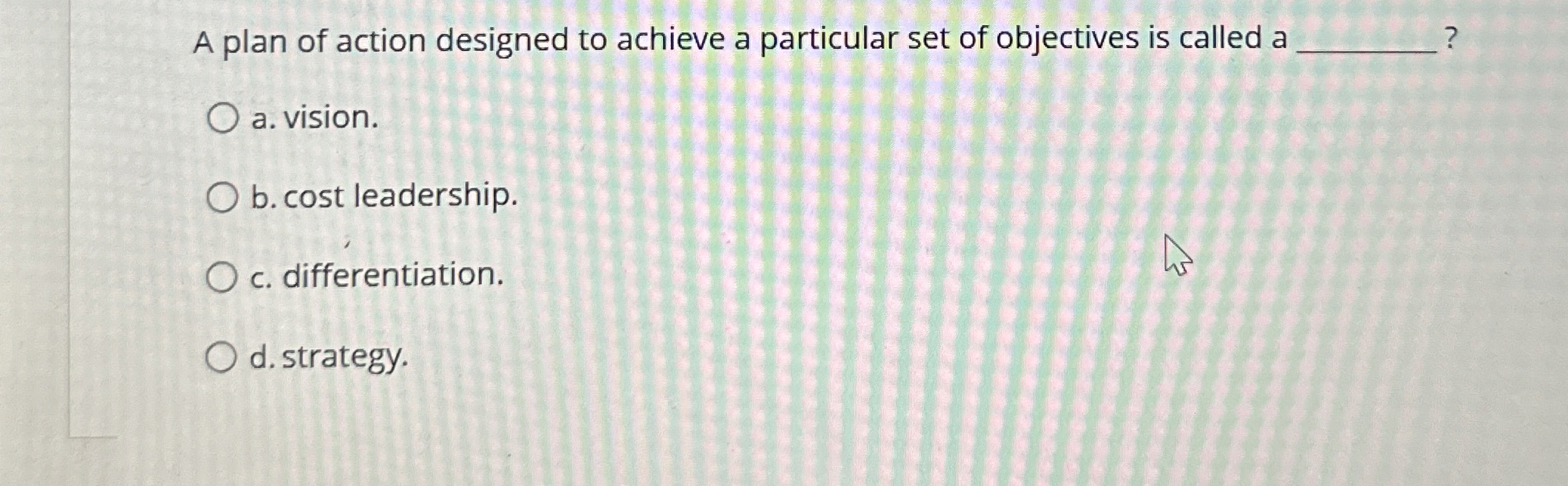 Solved A plan of action designed to achieve a particular set | Chegg.com