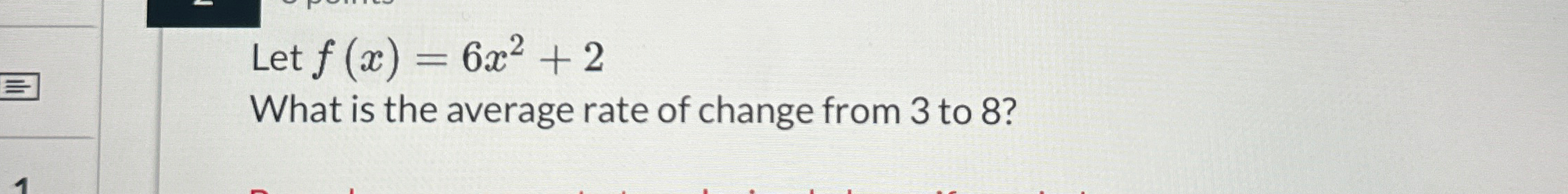 Solved Let f(x)=6x2+2What is the average rate of change from | Chegg.com