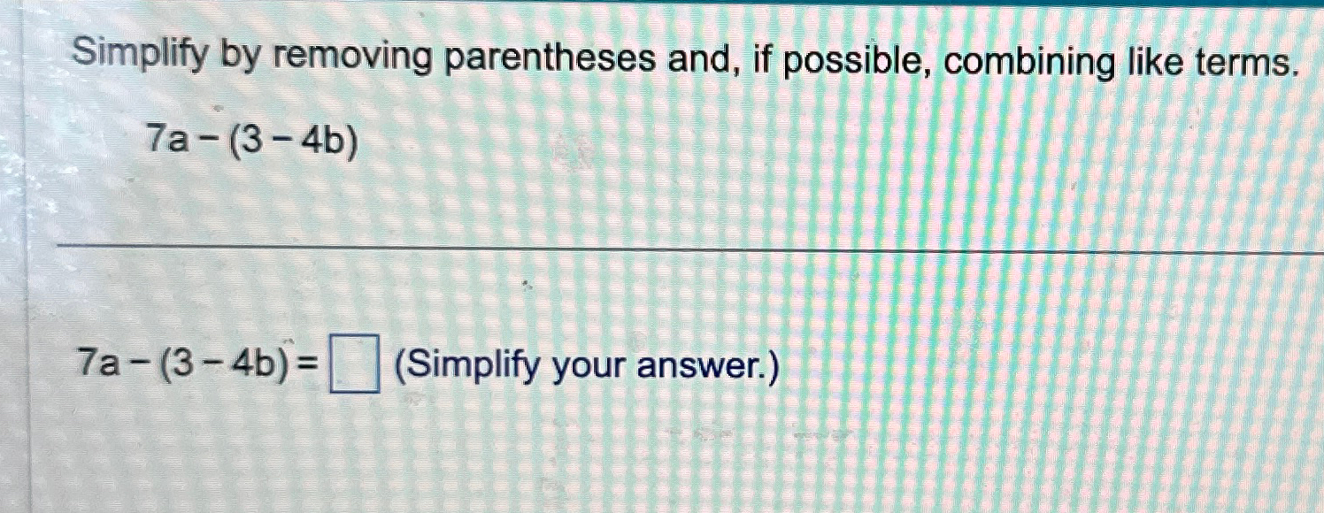 Solved Simplify by removing parentheses and, if possible, | Chegg.com