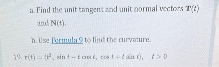 Solved a. Find the unit tangent and unit normal vectors T(t) | Chegg.com