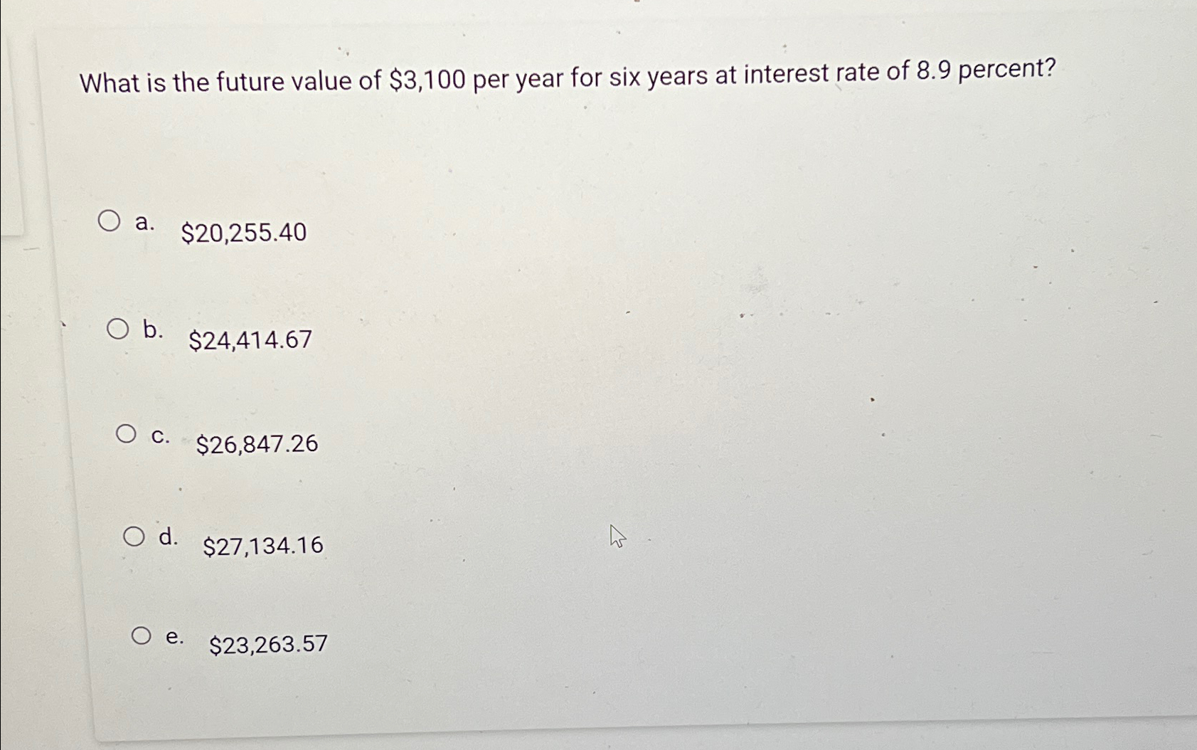 Solved What is the future value of $3,100 ﻿per year for six | Chegg.com