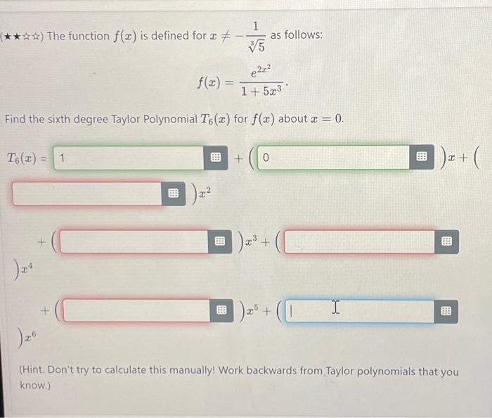 Solved f(x)=1+5x3e2x2. Find the sixth degree Taylor | Chegg.com