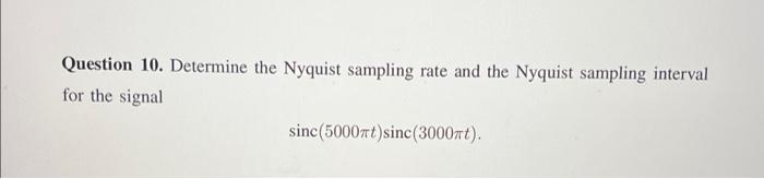 Solved Question 10 Determine The Nyquist Sampling Rate And 0492