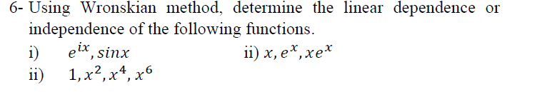 Solved 6- ﻿Using Wronskian method, determine the linear | Chegg.com