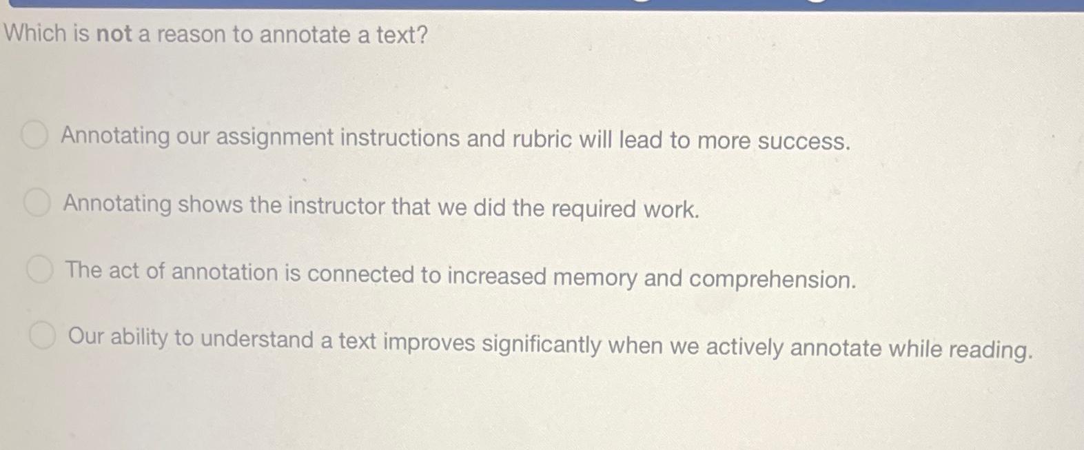 Solved Which is not a reason to annotate a text?Annotating | Chegg.com