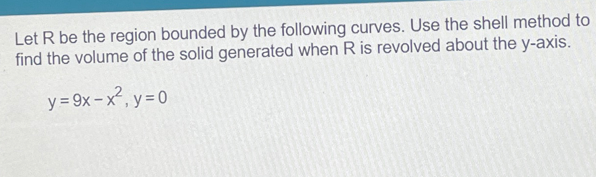Solved Let R ﻿be the region bounded by the following curves. | Chegg.com