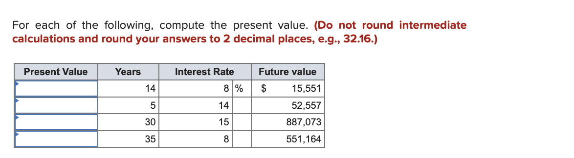 Solved For each of the following, compute the present value. | Chegg.com