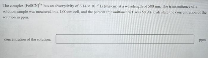 Solved The complex (FeSCN]2+ has an absorptivity of 6.14 x | Chegg.com