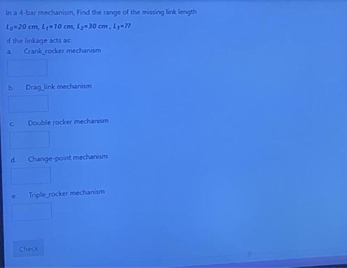 Solved In a 4-bar mechanism Find the range of the missing | Chegg.com