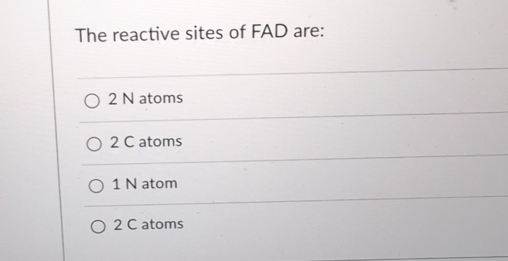 The reactive sites of FAD are:2N ﻿atoms2C ﻿atoms1N | Chegg.com