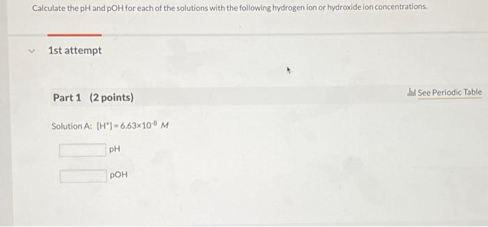 Solved Calculate the pH and pOH for each of the solutions | Chegg.com