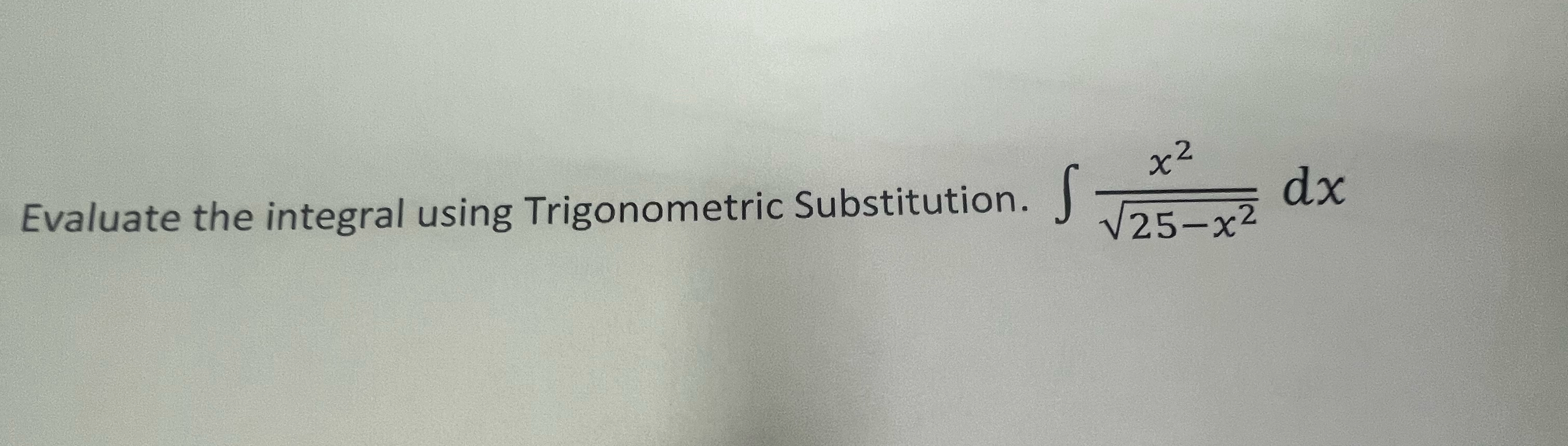 Solved Evaluate the integral using Trigonometric | Chegg.com