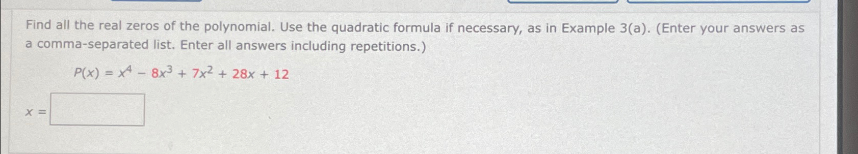 Solved Find all the real zeros of the polynomial. Use the | Chegg.com