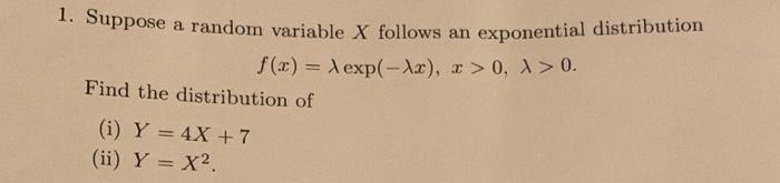 Solved 1. Suppose a random variable X follows an exponential | Chegg.com