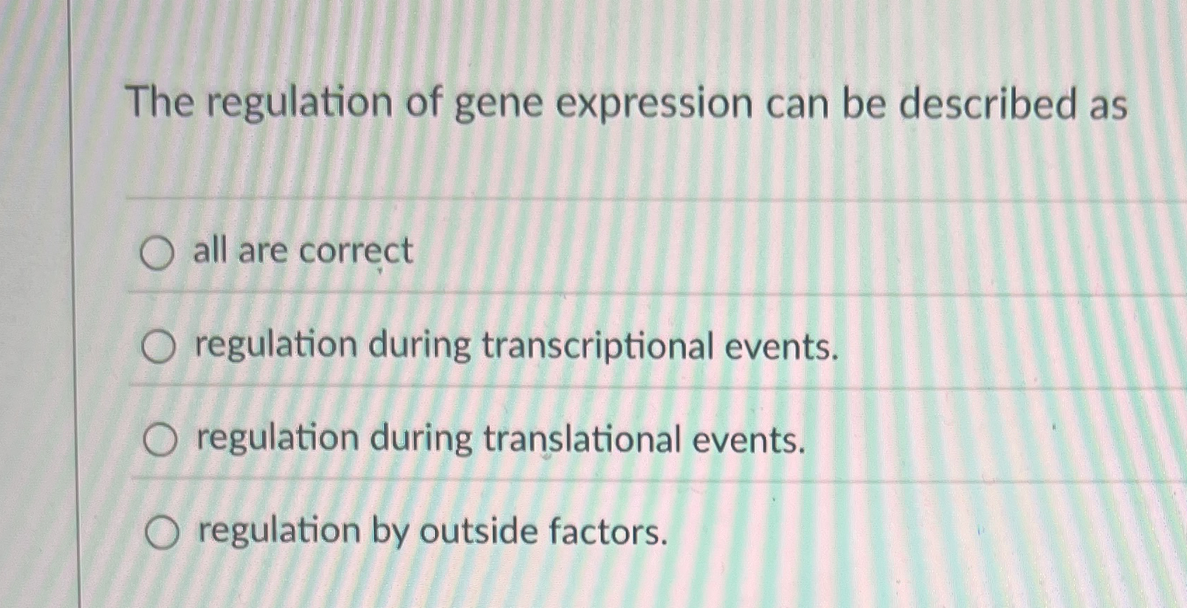Solved The regulation of gene expression can be described | Chegg.com