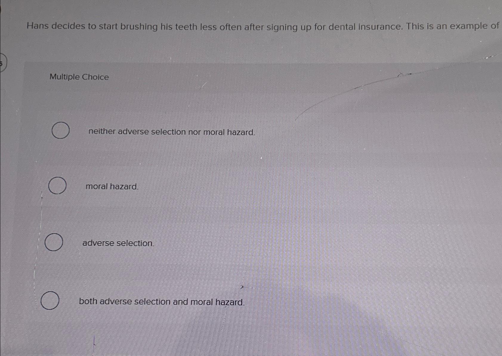 Solved Hans decides to start brushing his teeth less often | Chegg.com