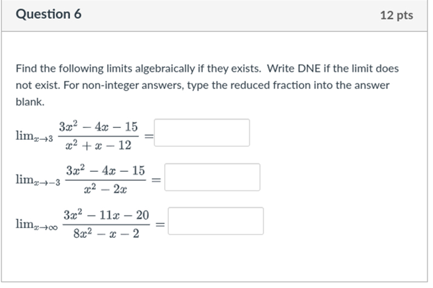 Solved Question 6 ﻿Find the following limits algebraically | Chegg.com