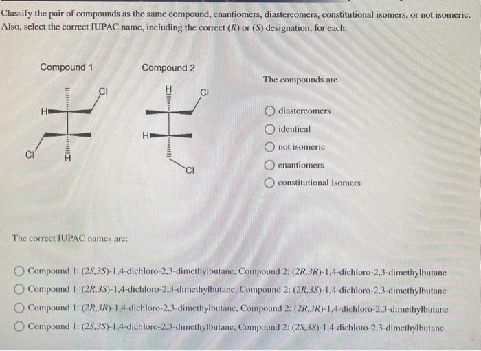 Solved Classify the pair of compounds as the same compound, | Chegg.com