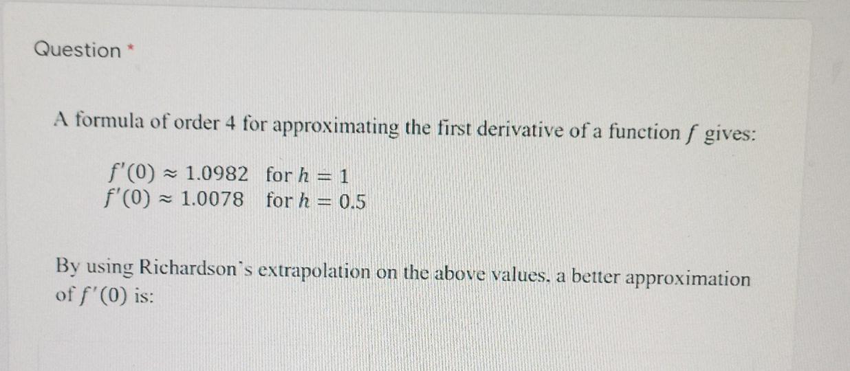Solved Question A formula of order 4 for approximating the | Chegg.com