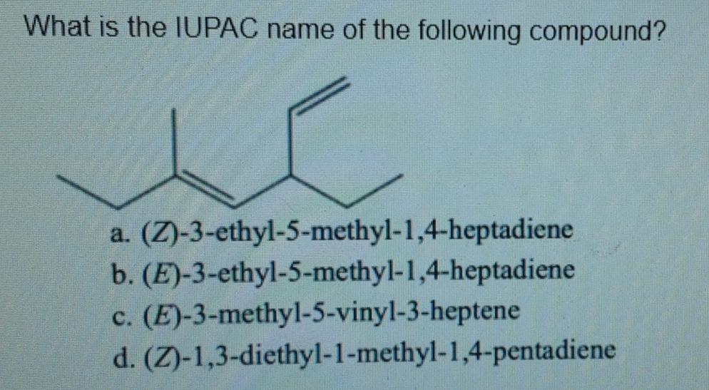Solved What is the IUPAC name of the following compound? | Chegg.com