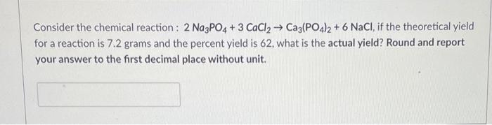 Solved Consider the chemical reaction : 2 Na3PO4 + 3 CaCl2 → | Chegg.com