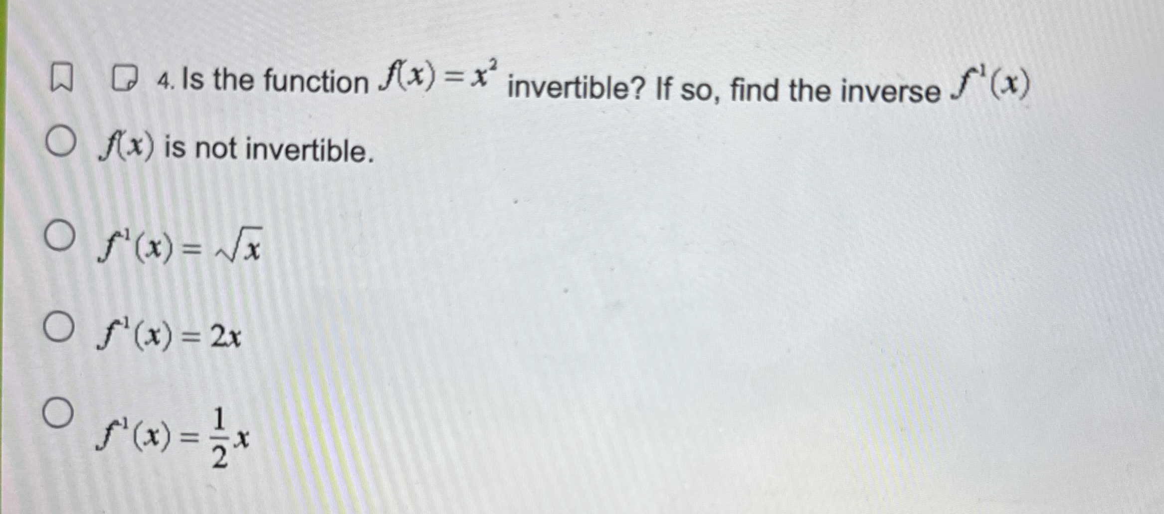 Solved Is The Function F X X2 ﻿invertible If So ﻿find The