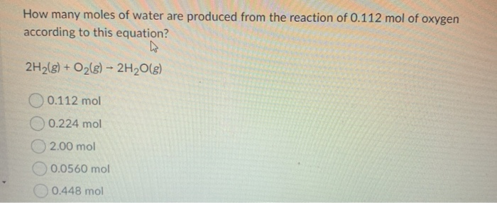 Solved How many moles of water are produced from the | Chegg.com