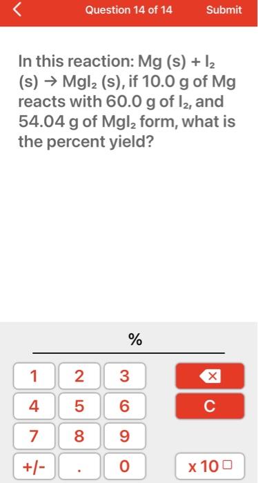 Solved In this reaction: Mg(s)+I2 (s) →Mgl2 (s), if 10.0 g | Chegg.com
