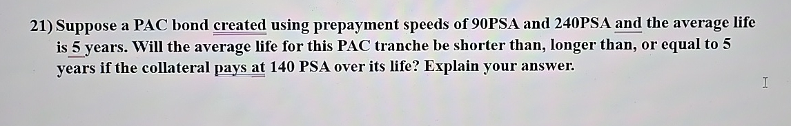 Solved Suppose a PAC bond created using prepayment speeds of | Chegg.com