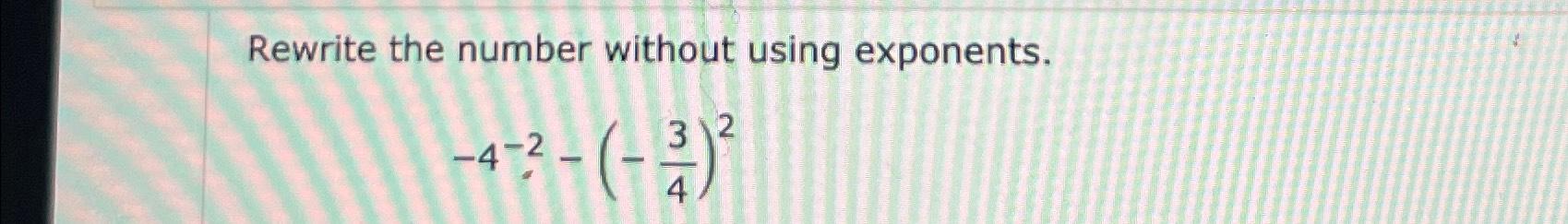 Solved Rewrite the number without using | Chegg.com