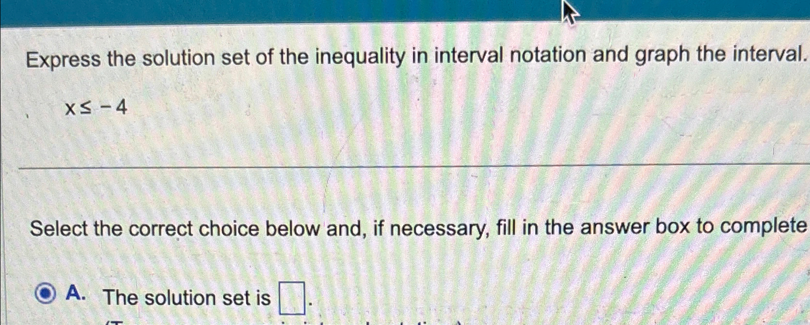Solved Express the solution set of the inequality in | Chegg.com