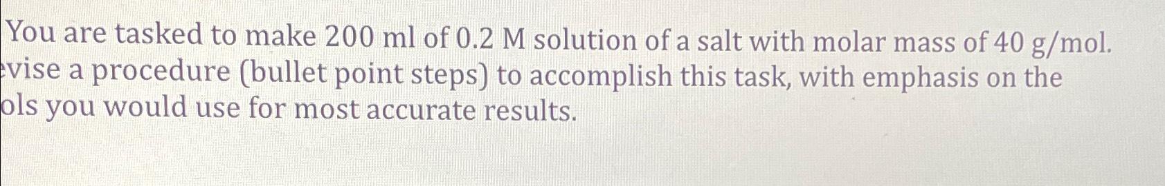 Solved You are tasked to make 200ml of 0.2M solution of a | Chegg.com