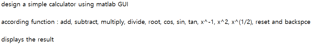 Solved design a simple calculator using matlab GUI according | Chegg.com