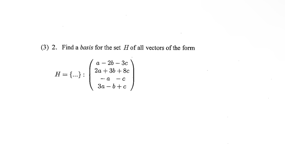 Solved (3) 2. ﻿Find a basis for the set H ﻿of all vectors of | Chegg.com