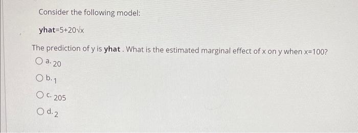 Solved Consider the following model: yhat =5+20x The | Chegg.com