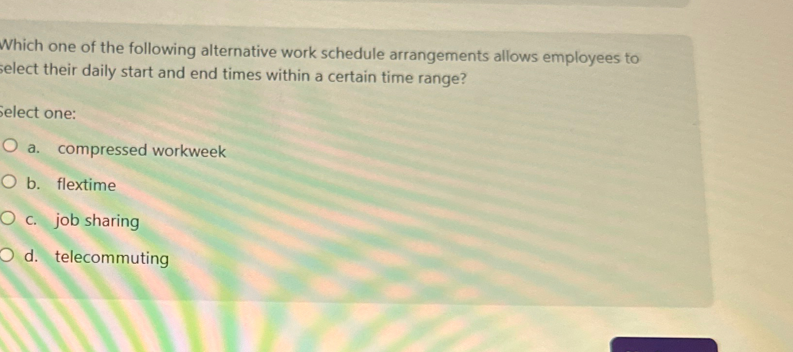 Solved Which one of the following alternative work schedule | Chegg.com