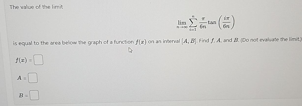 Solved The value of the limitlimn→∞∑i=1nπ6ntan(iπ6n)is equal | Chegg.com