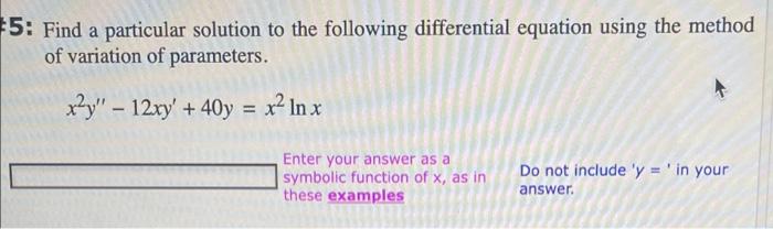 Solved 5: Find a particular solution to the following | Chegg.com