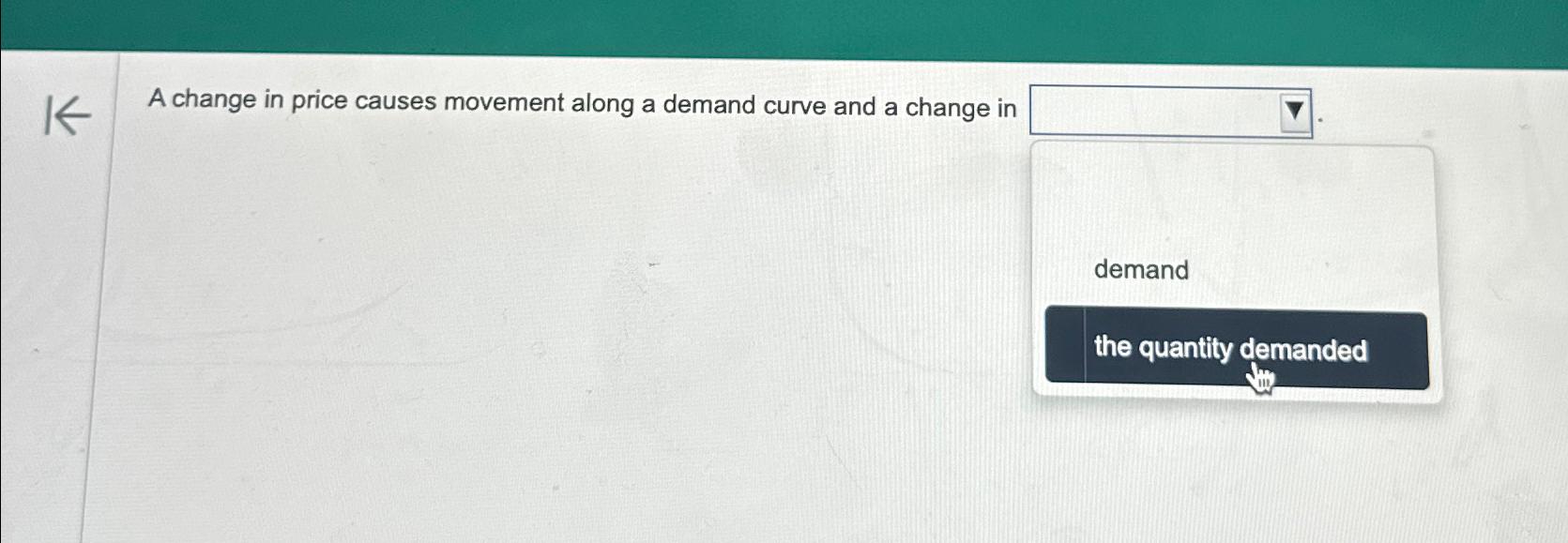 Solved A change in price causes movement along a demand | Chegg.com