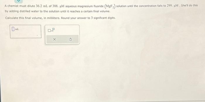 Solved A chemist must dilute 36.2 mL of 388.μM aqueous | Chegg.com