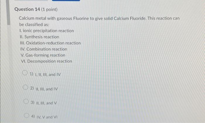 Solved Calcium metal with gaseous Fluorine to give solid | Chegg.com