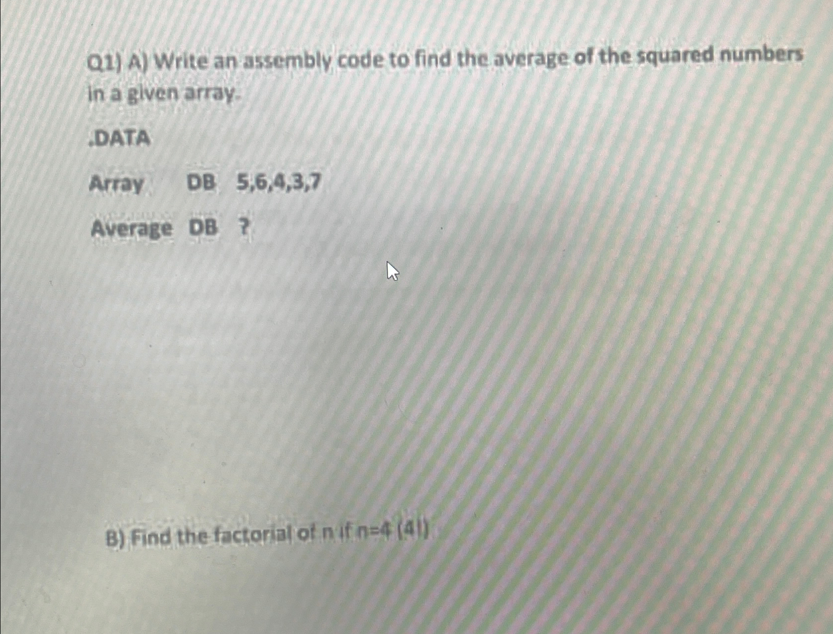 Solved Q1) ﻿A) ﻿Write an assembly code to find the average | Chegg.com