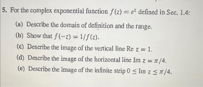 Solved For the complex exponential function f(z)=ez defined | Chegg.com