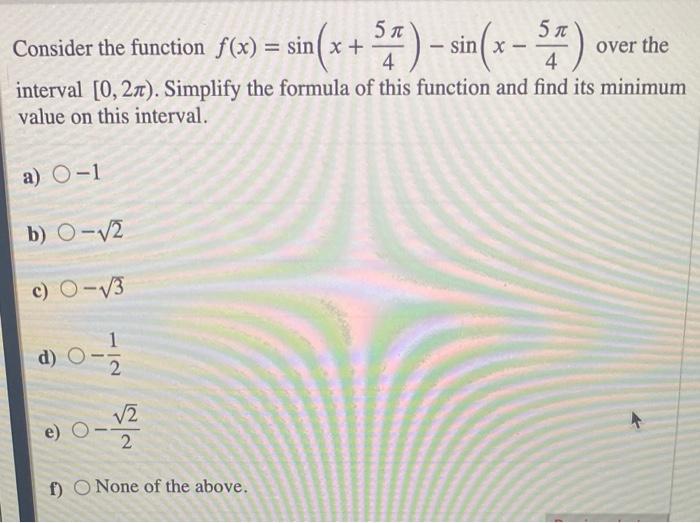 Solved Consider the function f(x)=sin(x+45π)−sin(x−45π) over | Chegg.com