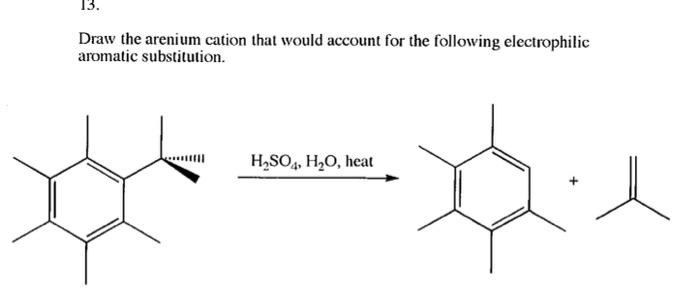 Solved 13. Draw the arenium cation that would account for | Chegg.com