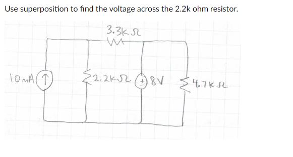 Solved Use superposition to find the voltage across the 2.2k | Chegg.com