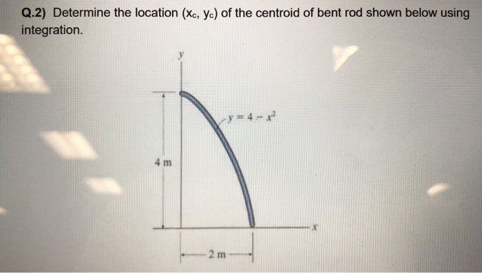 Solved Q.2) Determine the location (Xc, yc) of the centroid | Chegg.com