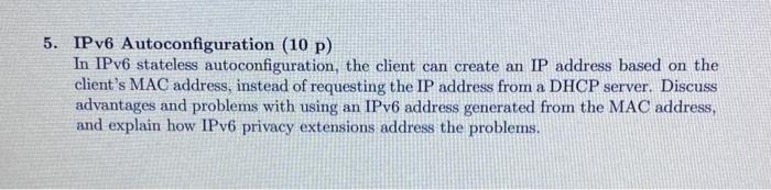 Solved IPv6 Autoconfiguration ( 10p) In IPv6 stateless | Chegg.com