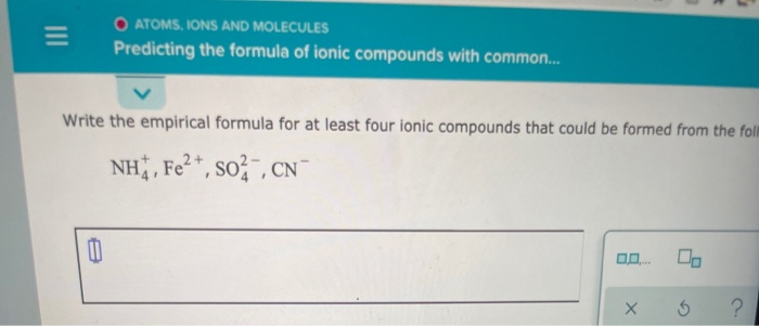 Solved O ATOMS, IONS AND MOLECULES Predicting the formula of | Chegg.com