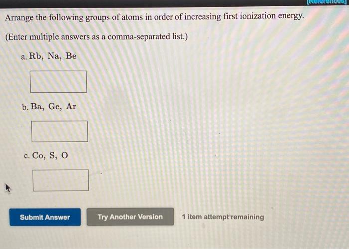Solved Arrange The Following Groups Of Atoms In Order Of